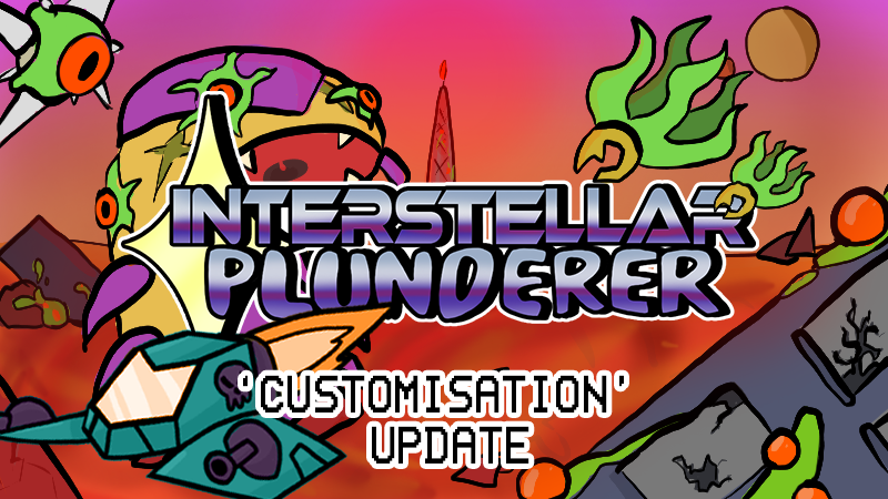 Steam :: Interstellar Plunderer :: Customisation Update is now LIVE!