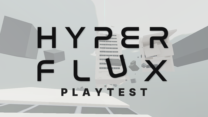 Hyper Flux Playtest - Playtest (Feb24) Released! - Steam News
