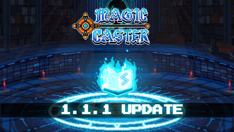Magic Caster - Updated 1.1.1 - Steam News