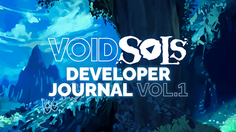 Void Sols - Void Sols | Developer Journal vol. 1 - Steam News