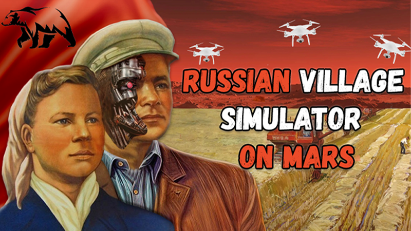 Russian Village Simulator on Mars - Announcement of the game "RUSSIAN ...