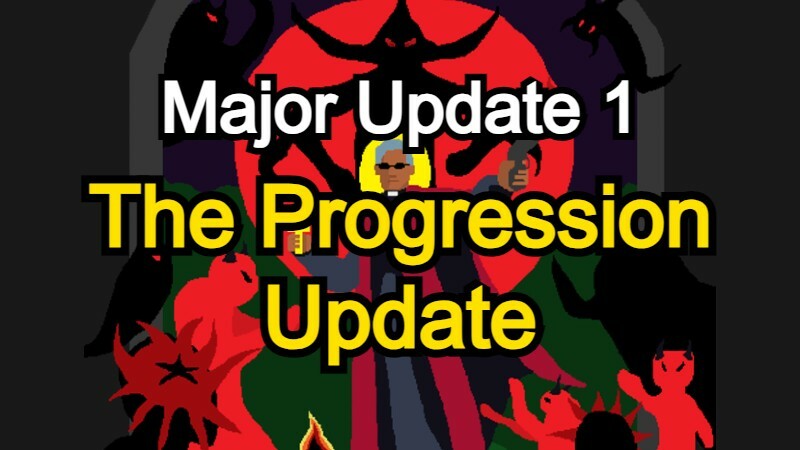 Priest With a Gun - Major Update: The Progression Update - Steam News