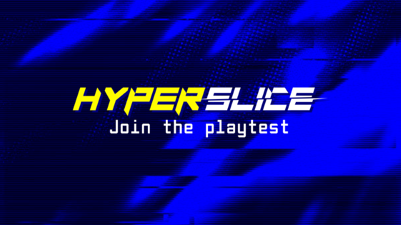 Hyperslice - Join the playtest! - Steam News