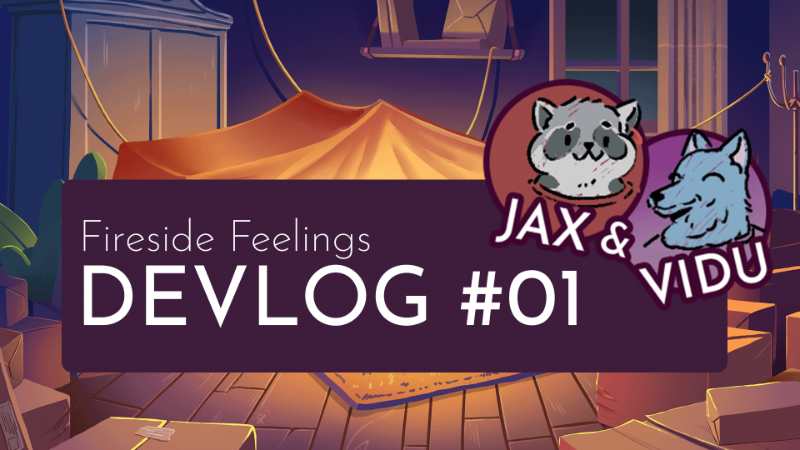 Fireside Feelings - Fireside Feelings - Devlog #01 - Steam News