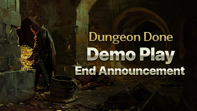Dungeon Done - Dungeon Done Demo Play End Announcement - Steam News