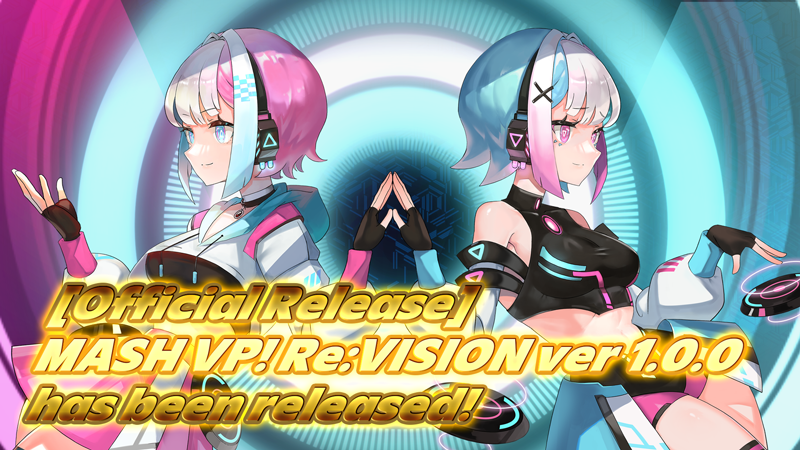 MASH VP! Re:VISION - [Official Release] MASH VP! Re:VISION ver1.0.0 has been released! - Steam News