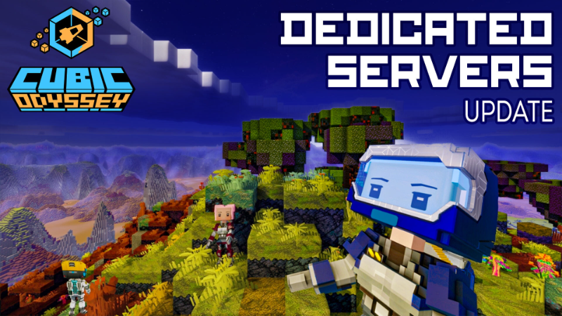 Cubic Odyssey - Dedicated Servers Are Here – A New Chapter in Multiplayer Adventure! - Steam News