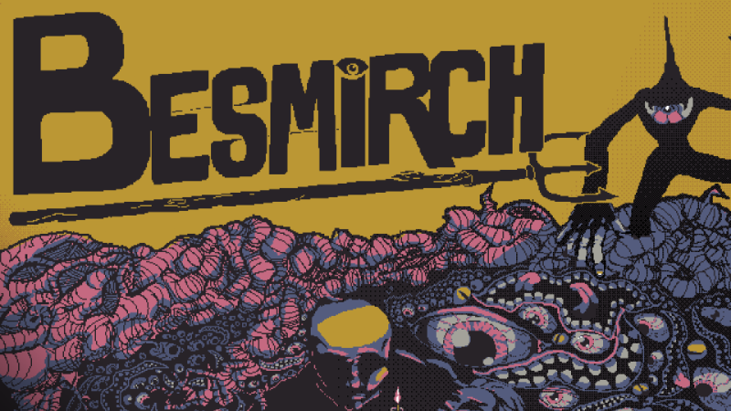 Besmirch - Besmirch Demo Patch - Steam News