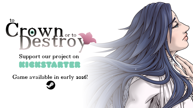 Steam :: To Crown or to Destroy :: To Crown or to Destroy Kickstarter