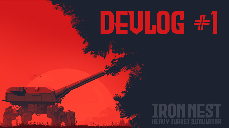 IRON NEST: Heavy Turret Simulator - 𝐃𝐄𝐕𝐋𝐎𝐆 #1 - Steam News