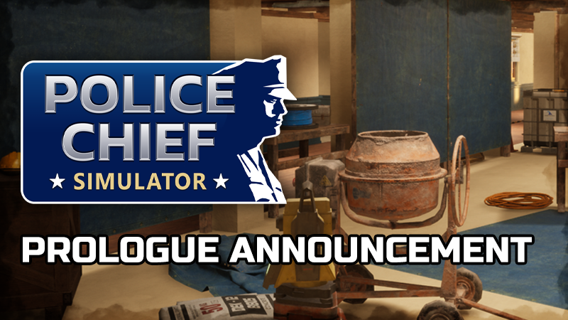 Police Chief Simulator - Prologue Announcement - Steam News