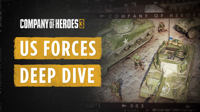 Company of Heroes - CoH3 US Forces Faction Deep Dive - Steam News