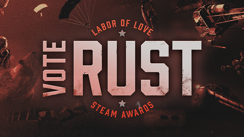 Rust - The Labor of Love Award - Final Voting - Steam News