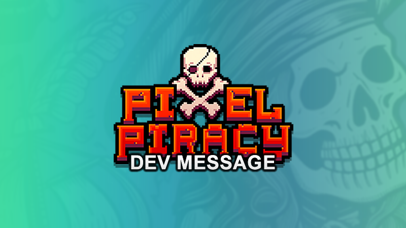 Pixel Piracy - Developer Message #3 - Steam News