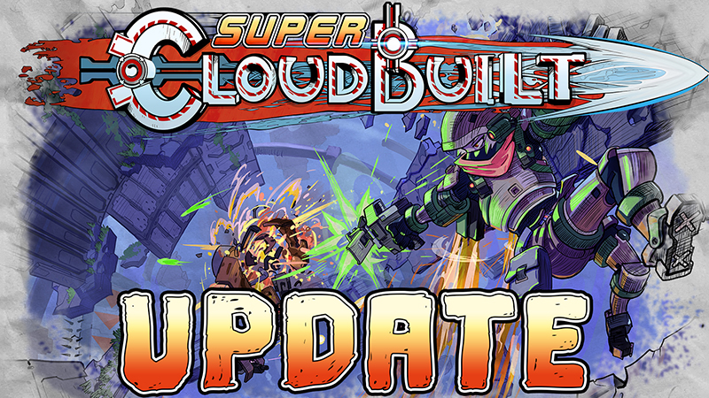 Cloudbuilt - Super Cloudbuilt Update/Changes Incoming - Steam News
