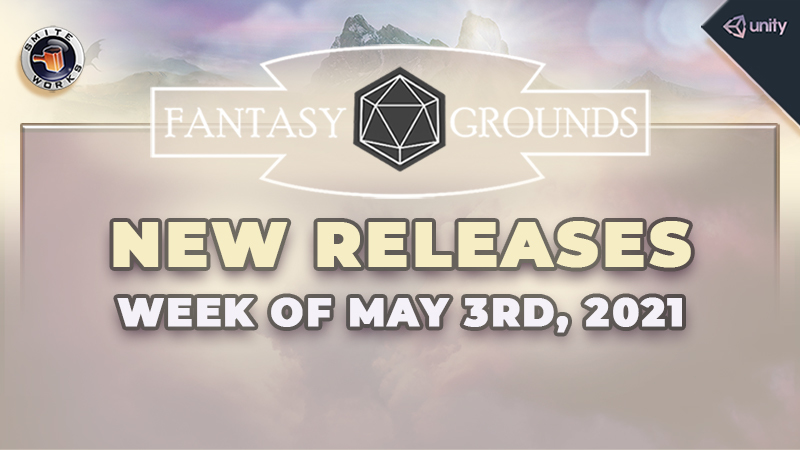 Fantasy Grounds Classic - NEW RELEASES since Monday, May 3rd, 2021 ...