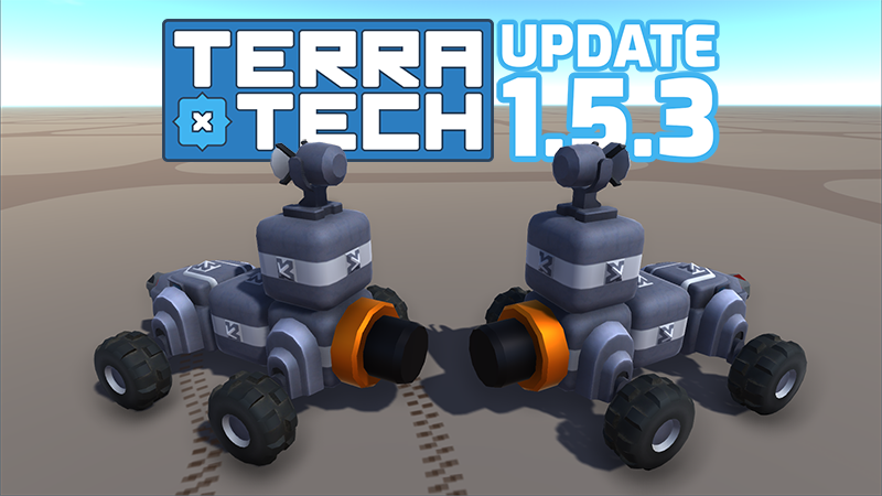 TerraTech - Release Notes - Update 1.5.3 - Steam News