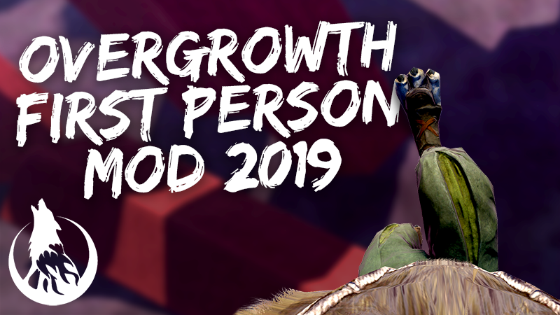 Overgrowth - Overgrowth First Person Mod 2019 - Steam News