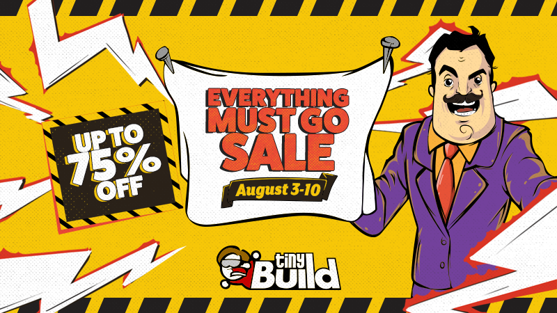 tinyBuild - tinyBuild's "Everything Must Go" Sale Starts Now! - Steam News