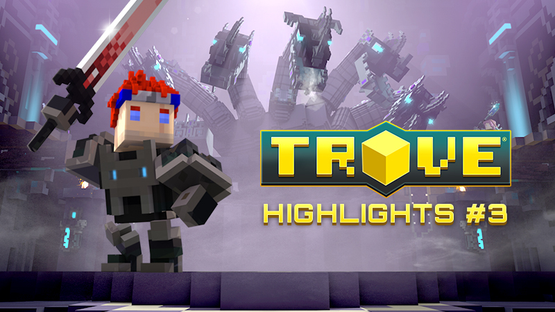 Trove - Trove Highlights - Steam News