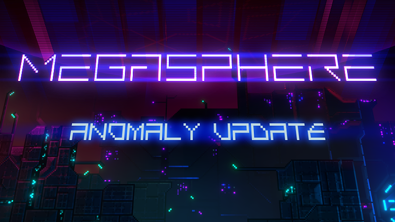 MegaSphere - Anomaly update - Steam News