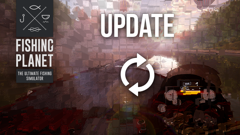 Fishing Planet - Release Note 4.4.0 - Steam News